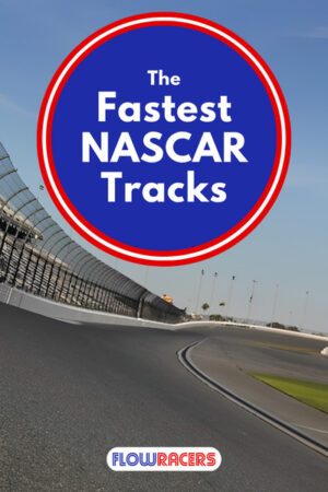 The 5 Fastest NASCAR Tracks (Top Speed Guide) - FLOW RACERS