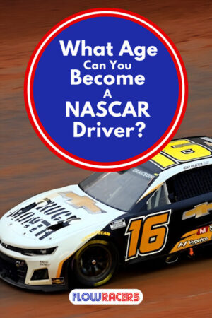 What Age Can You Become A NASCAR Driver? (Limits Explained) - FLOW RACERS