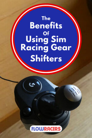 What Are The Benefits Of Using Sim Gear Stick Shifters? - FLOW RACERS